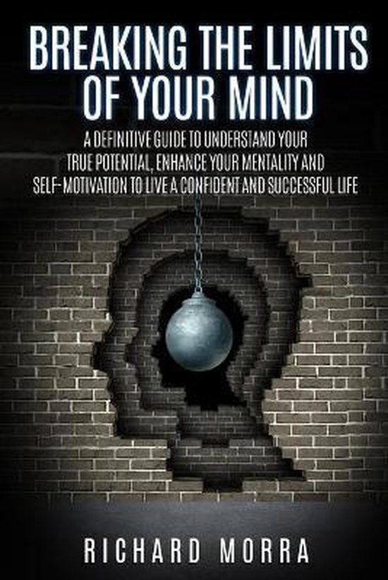 Breaking the limits of your mind, Richard Morra | 9798667875703 ...
