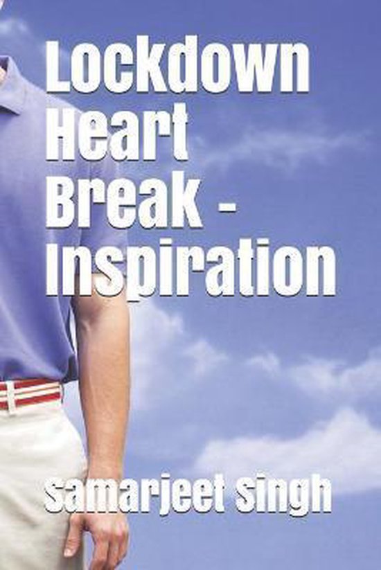 Lockdown Heart Break - Inspiration, Samarjeet Singh | 9798652905897 ...