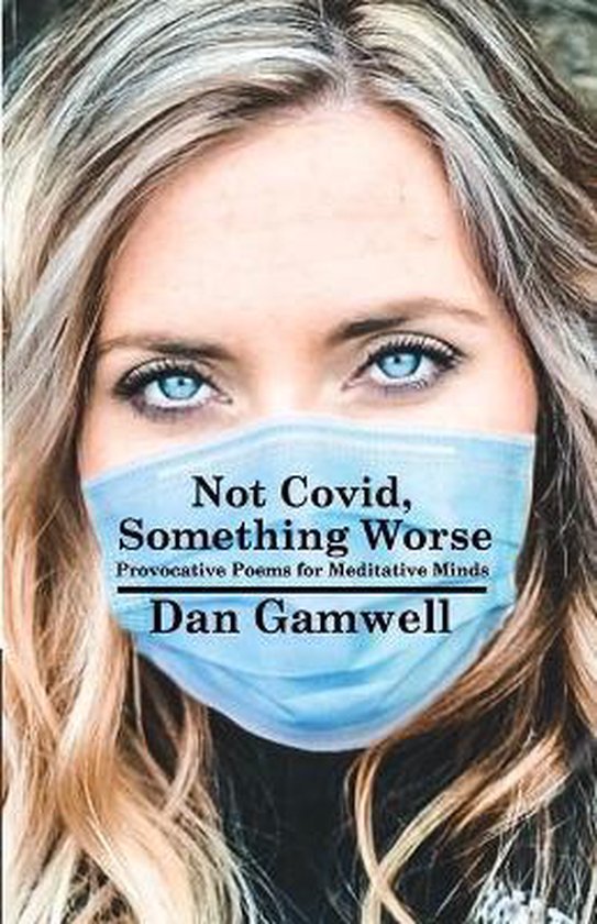 Not Covid, Something Worse, Dan Gamwell | 9781734720013 | Boeken | bol