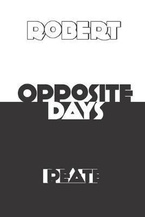 Opposite Days, Robert Peate | 9781690047193 | Boeken | bol.com