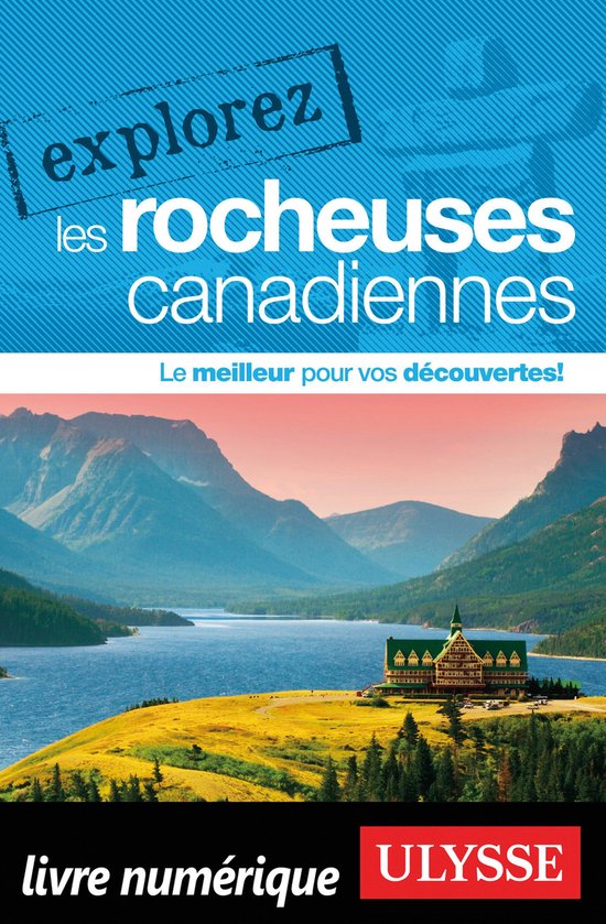Explorez - Explorez les Rocheuses canadiennes (ebook), Collectif ...
