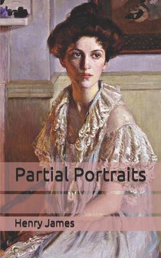 Partial Portraits, Henry James | 9798707419720 | Boeken | bol.com