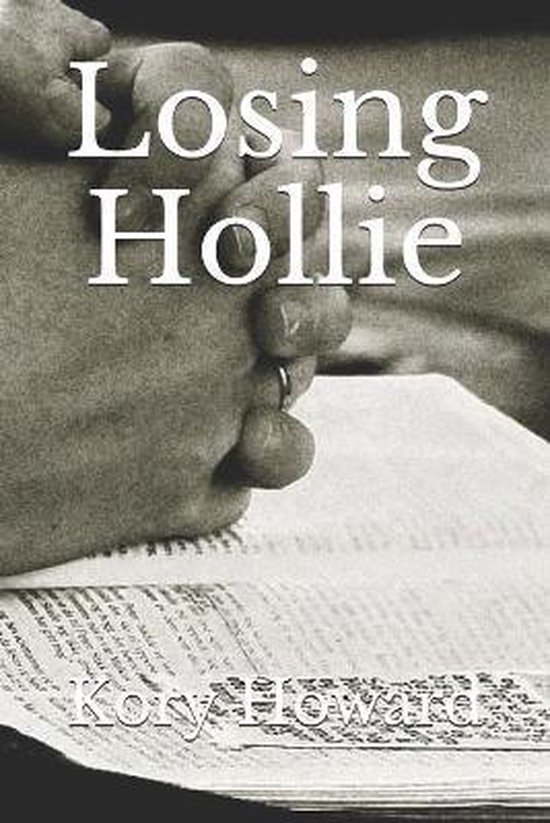 Losing Hollie, Kory Howard | 9798671239386 | Boeken | bol