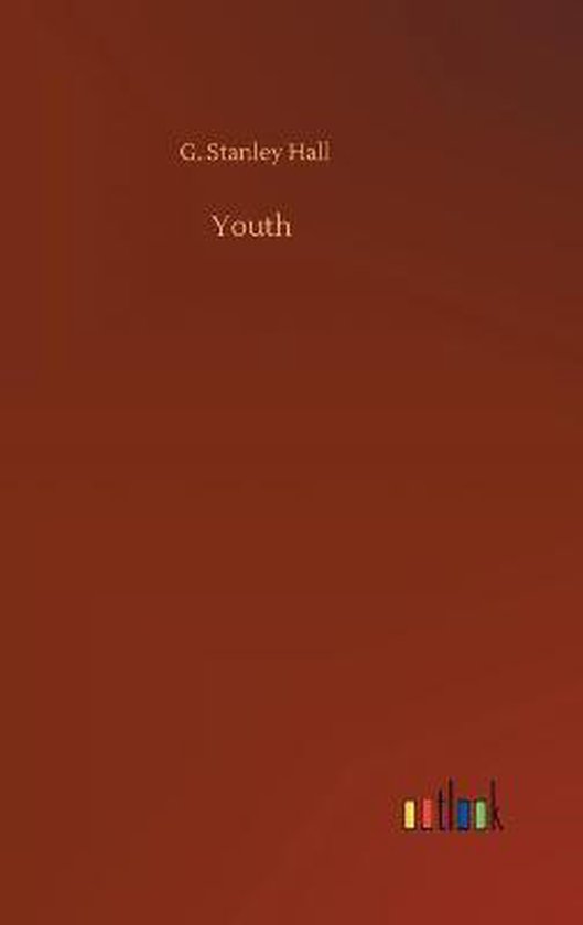 Youth, G Stanley Hall | 9783752358742 | Boeken | bol.com