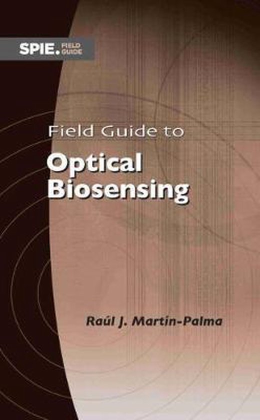 Field Guides- Field Guide to Optical Biosensing | 9781510638594 | Raul J. Martin-Palma... | bol.com