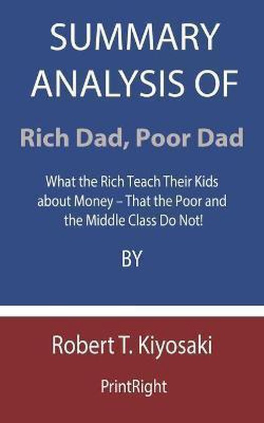 Summary Analysis Of Rich Dad Poor Dad 9798674763550 Printright
