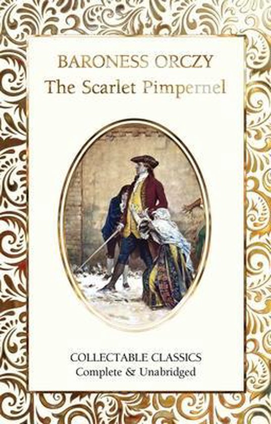 Flame Tree Collectable Classics-The Scarlet Pimpernel, Baroness Orczy ...
