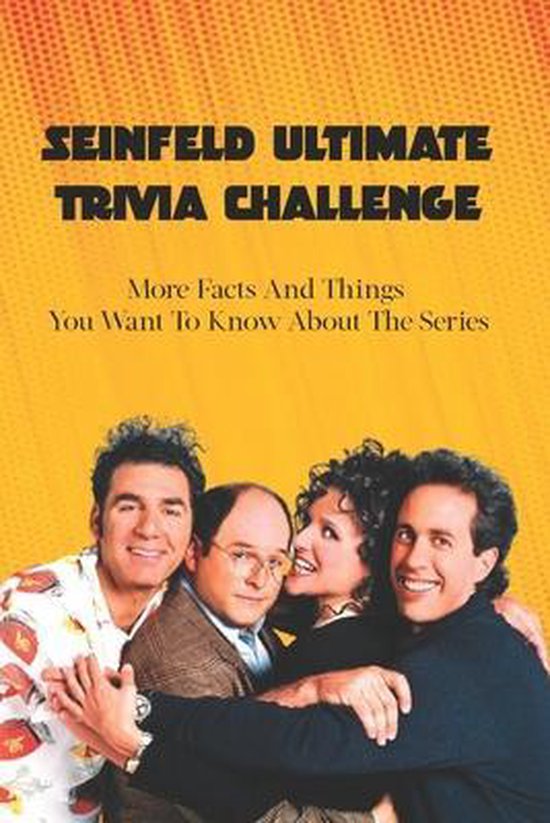 Seinfeld Ultimate Trivia Challenge: More Facts And Things You Want To ...
