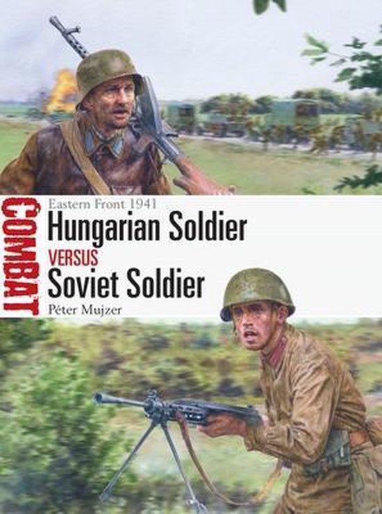 Combat- Hungarian Soldier vs Soviet Soldier, Peter Mujzer ...