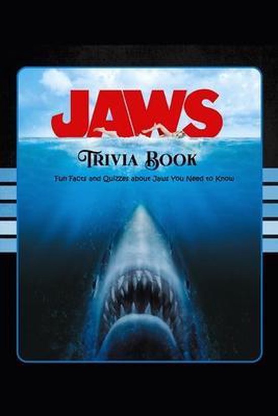 Jaws Trivia Book: Fun Facts and Quizzes about Jaws You Need to Know ...