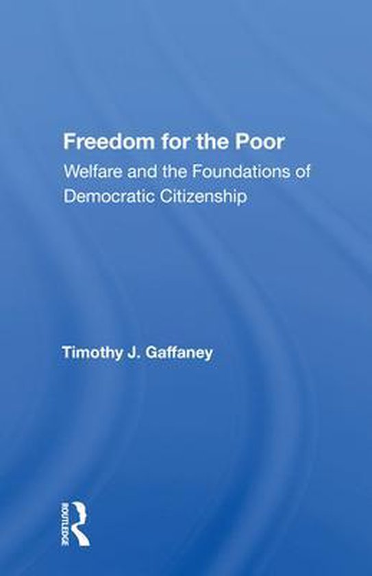 Freedom for the Poor | 9780367157975 | Timothy J. Gaffaney | Boeken ...