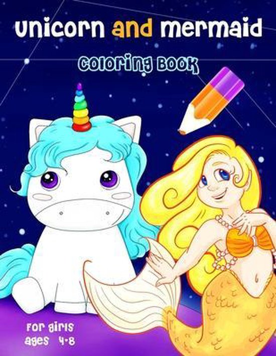 Unicorn And Mermaid Coloring Book For Girls Ages 4-8: Filled with 40 ...