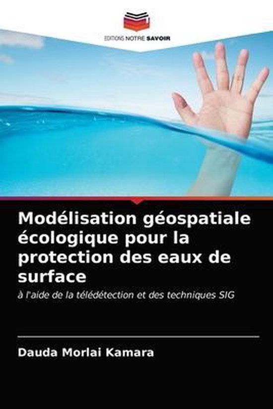 Modélisation géospatiale écologique pour la protection des eaux de surface, Dauda... | bol.com