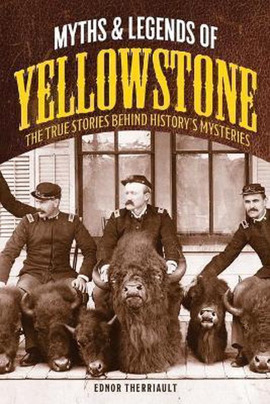 Myths and Legends of Yellowstone | 9781493032143 | Ednor Therriault ...