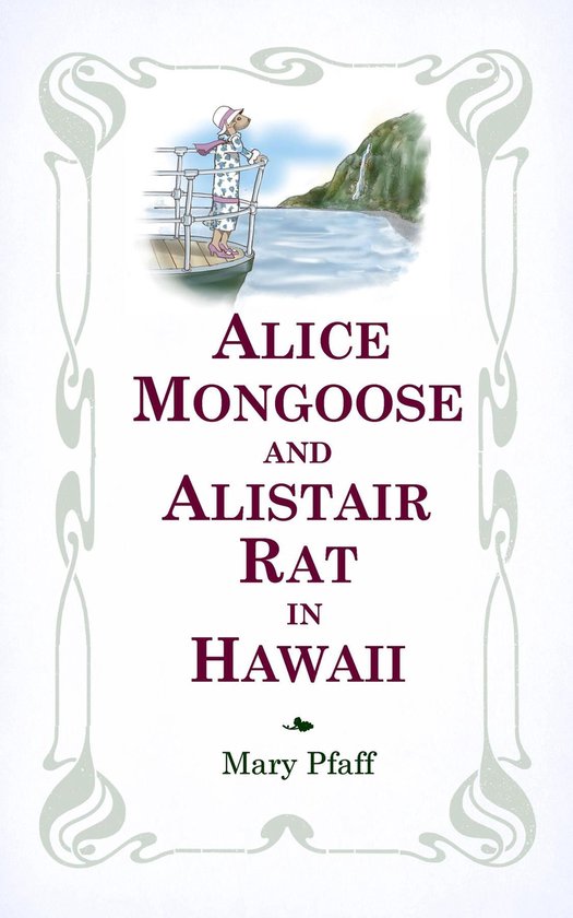 Alice Mongoose 1 - Alice Mongoose and Alistair Rat in Hawaii (ebook ...