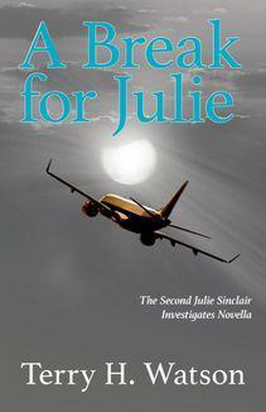 A Julie Sinclair investigates novella 2 - A Break for Julie (ebook ...