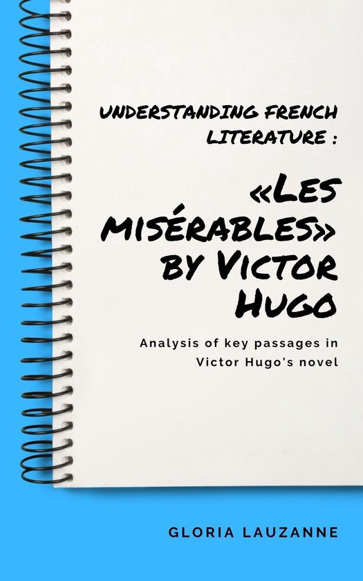 Understanding french literature : «Les misérables» by Victor Hugo ...