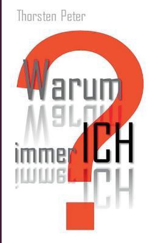 Warum immer ich?, Thorsten Peter | 9783751994866 | Boeken | bol