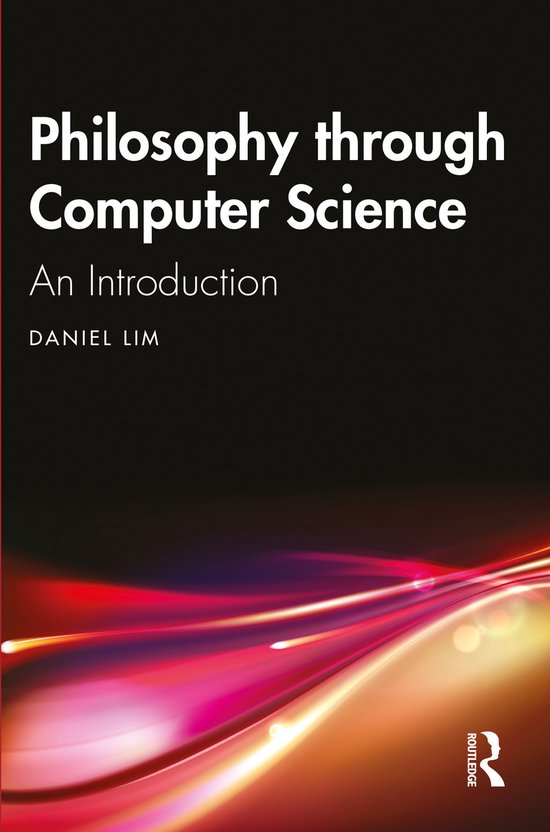 Philosophy through Computer Science | 9781032221366 | Daniel Lim ...