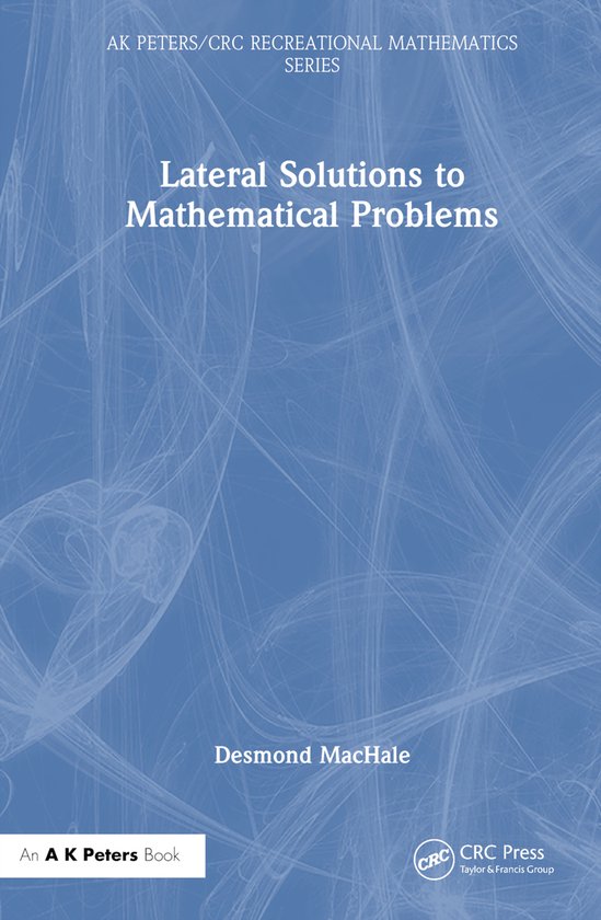 AK Peters/CRC Recreational Mathematics Series- Lateral Solutions to Mathematical... | bol.com