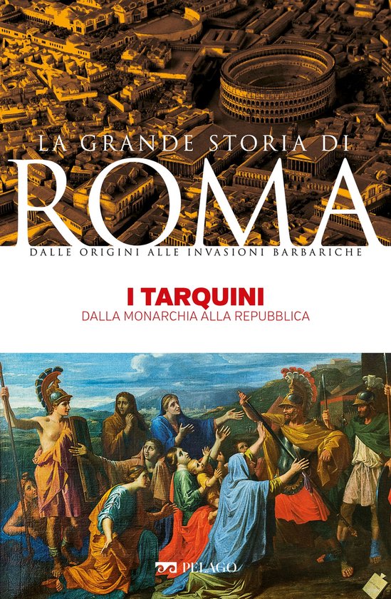 La Grande Storia di Roma - I Tarquini (ebook), Elena Tassi Scandone ...