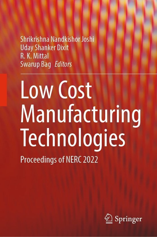Low Cost Manufacturing Technologies (ebook) | 9789811984525 | Boeken ... Low Cost Manufacturing Technologies (ebook) | 9789811984525 | Boeken ...