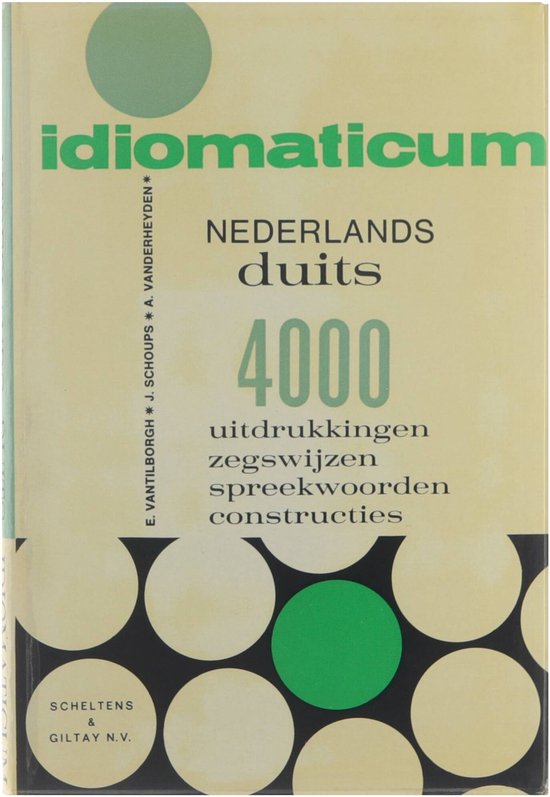 Idiomaticum : uitdrukkingen, zegswijzen, spreekwoorden, constructies ...