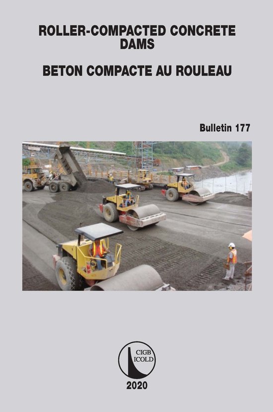 ICOLD Bulletins Series- Roller-Compacted Concrete Dams | 9780367349493 ...