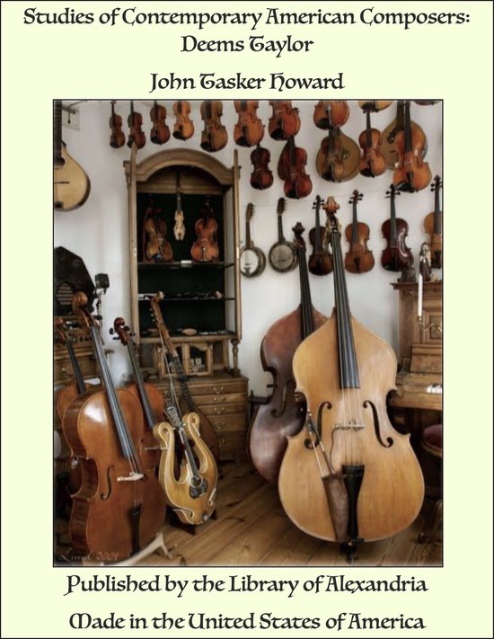 Studies of Contemporary American Composers: Deems Taylor (ebook), John ...