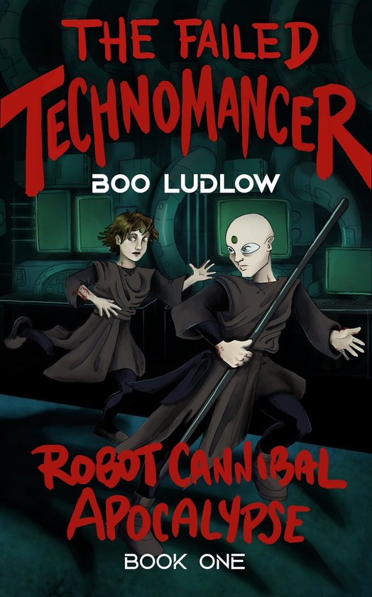 Robot Cannibal Apocalypse - The Failed Technomancer (ebook), Boo Ludlow ...