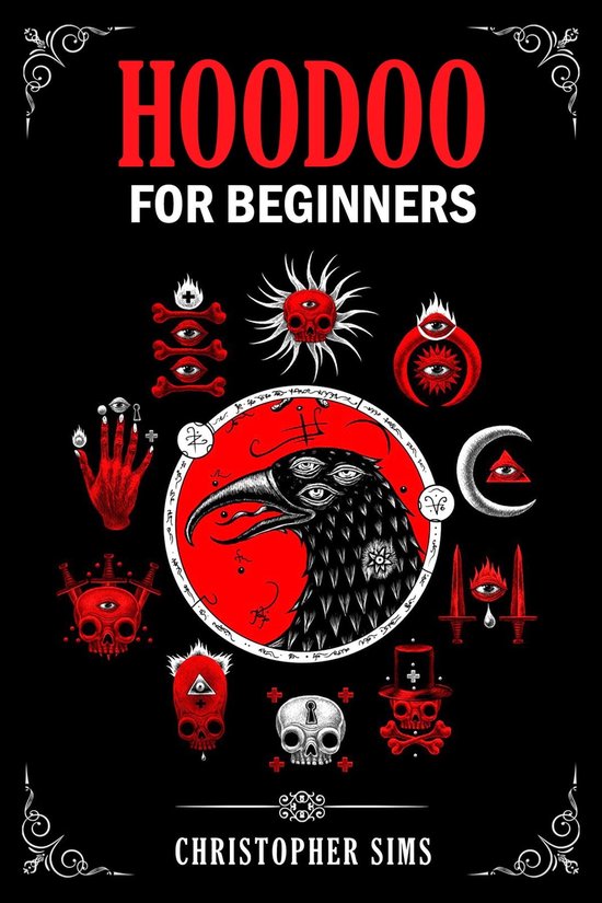 HOODOO FOR BEGINNERS (ebook), Christopher Sims | 9783988312815 | Boeken | bol