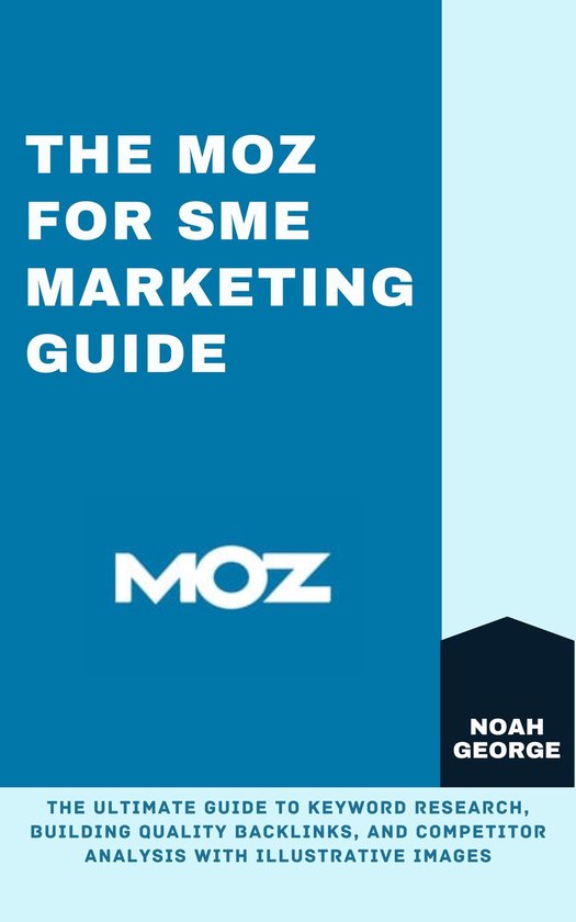 The Moz for SME Marketing Guide (ebook), Noah George | 1230006350697 ...