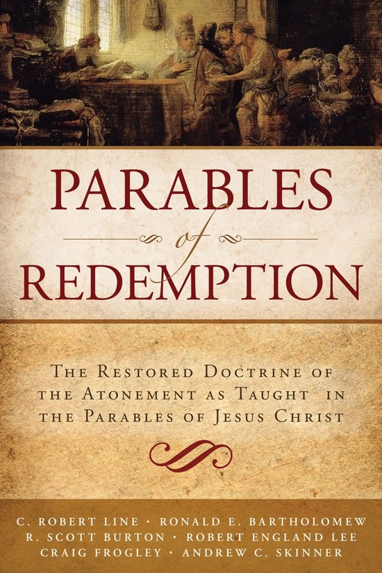 Parables of Redemption: The Restored Doctrine of the Atonement AS ...