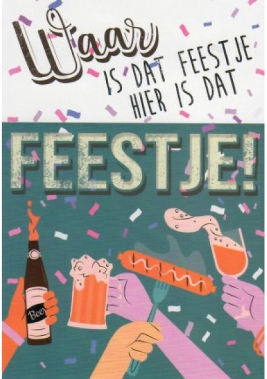 Waar is dat feestje… Hier is dat feestje! Een gezellige kaart met ...