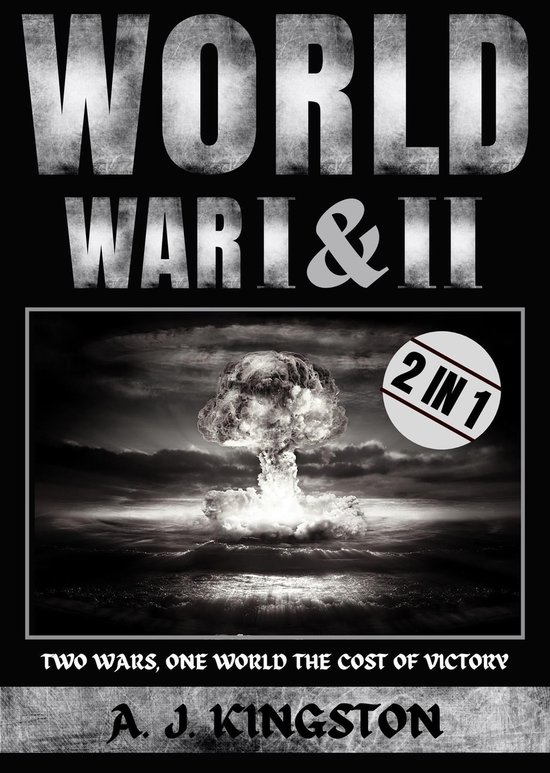 World War I & II: Two Wars, One World (ebook), A.J. Kingston ...