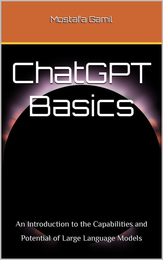 ChatGPT Basics (ebook), Mostafa Gamil | 1230006416607 | Boeken | bol
