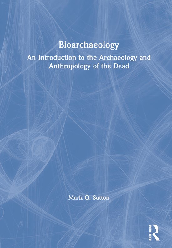 Bioarchaeology, Mark Q. Sutton | 9781138481039 | Boeken | bol