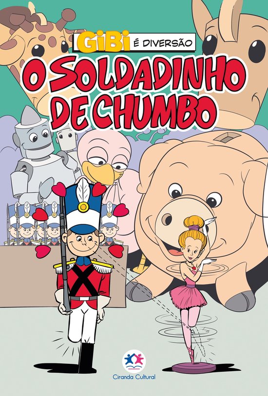 Gibi é diversão - O soldadinho de chumbo (ebook), Paloma Blanca Alves ...