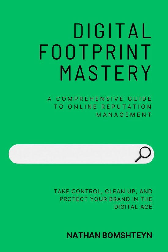 Digital Footprint Mastery: A Comprehensive Guide to Online Reputation ...
