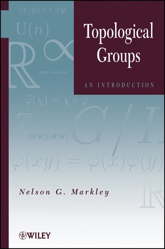 Topological Groups, Nelson G. Markley | 9780470624517 | Boeken | bol.com