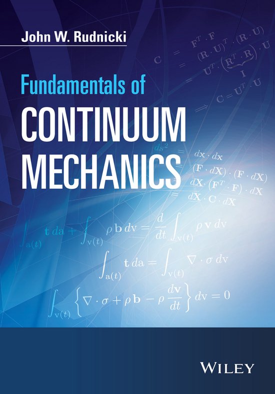Fundamentals of Continuum Mechanics, John W. Rudnicki | 9781118479919 | Boeken | bol