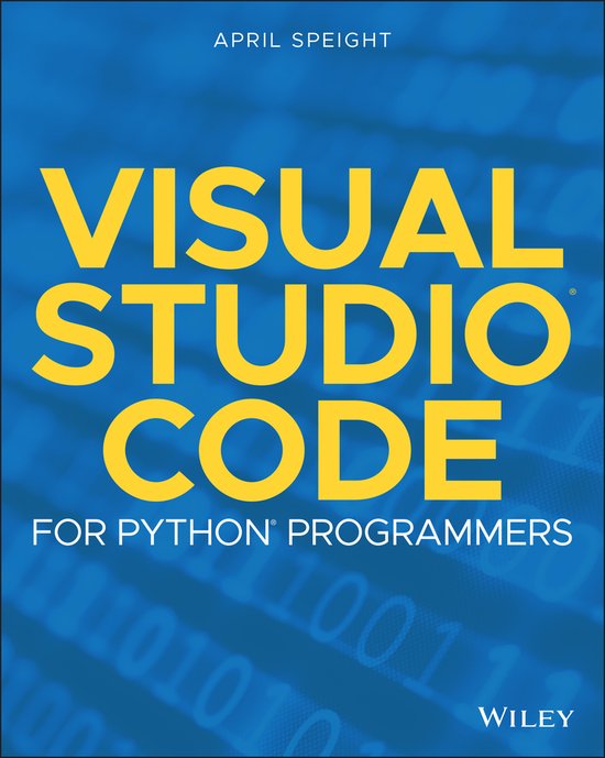 Visual Studio Code for Python Programmers | 9781119773368 | April Speight | Boeken | bol