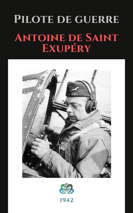 roman classique - PILOTE DE GUERRE (ebook), Antoine De Saint Exupèry ...