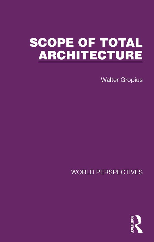 World Perspectives- Scope of Total Architecture, Walter Gropius | 9781032180977 | Boeken | bol