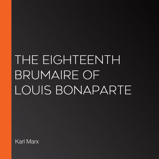 Eighteenth Brumaire of Louis Bonaparte, The, Karl Marx | 9785638738518 ...