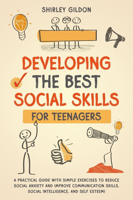 Developing the Best Social Skills for Teenagers: A Practical Guide with ...