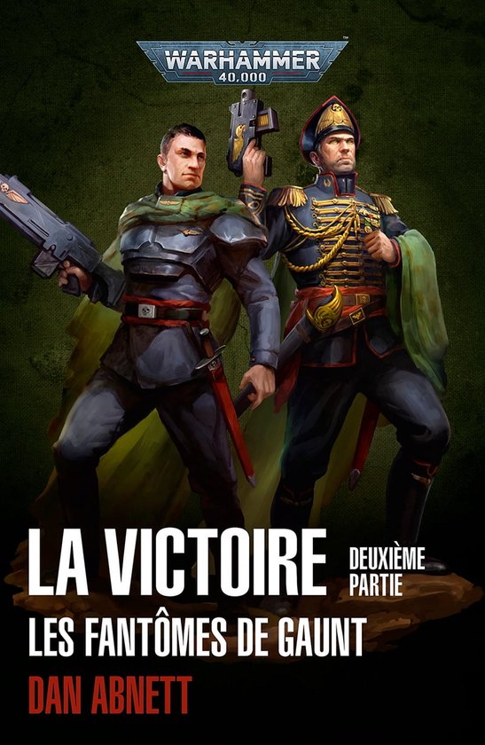 Gaunt’s Ghosts: Warhammer 40,000 - Les Fantômes de Gaunt: La Victoire ...