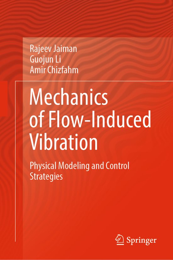 Mechanics of Flow-Induced Vibration | 9789811985775 | Rajeev Jaiman | Boeken | bol.com