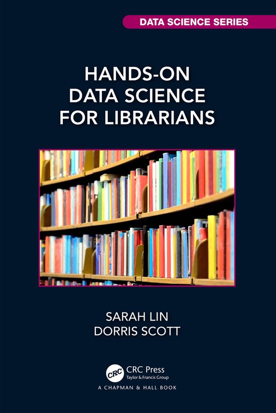 Chapman & Hall/CRC Data Science Series- Hands-On Data Science for Librarians |... | bol