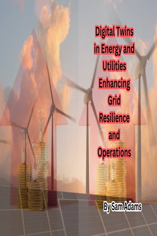 Digital Twins in Energy and Utilities Enhancing Grid Resilience and ...